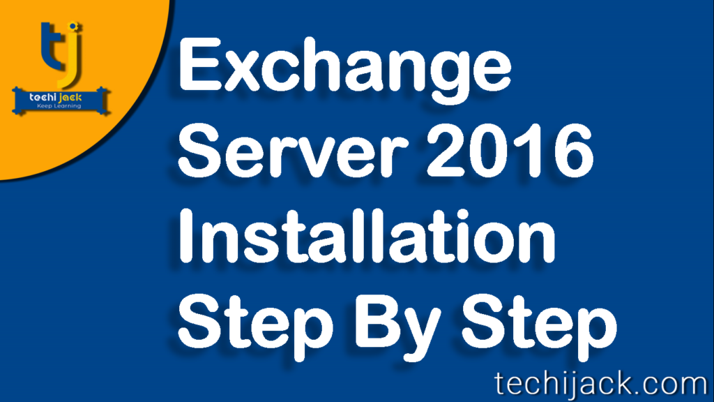 Exchange Server 2016/19 Installation Process Step By Step