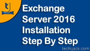 Exchange Server 2016/19 Installation Process Step By Step