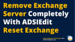 Remove Exchange From Active Directory with ADSIEdit - Techijack